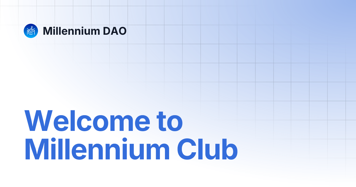Welcome to Millennium Club | Millennium DAO